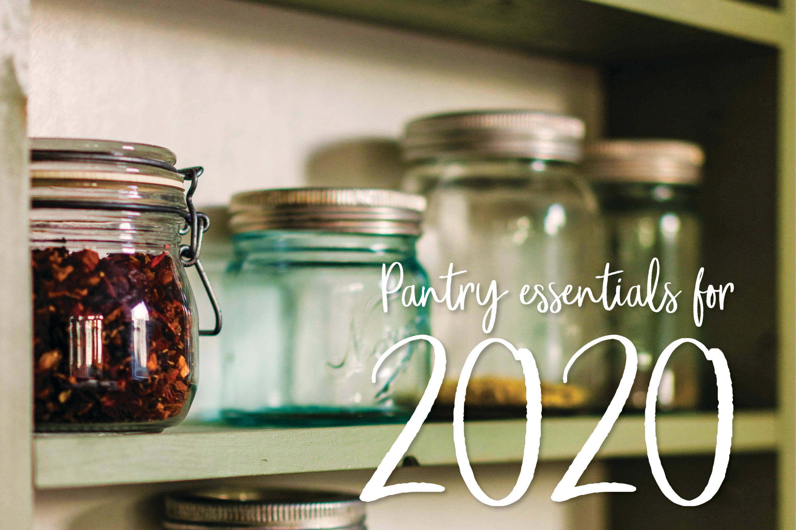 Pantry Essentials For 2020 - Delicious Living